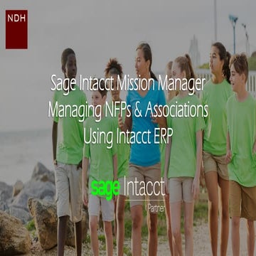Sage Intacct Mission Manager – Managing NFP’s and Associations Using Intacct ERP | PPT