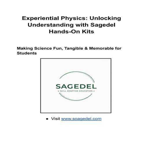 Sagedel Experiential Physics Kits_ Hands-On Learning for STEM Education.pdf