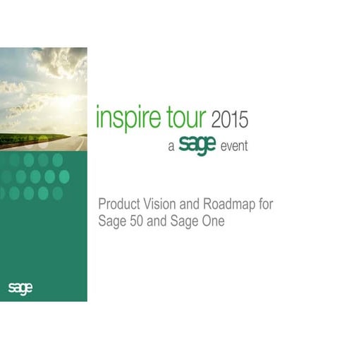 Sage Inspire Tour: Sage 50 and Sage One Roadmap | PPT