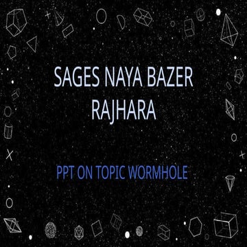 PRESENTATION ON TOPIC WORMHOLE . OT ALL IS MY HARD WORK | PPTX