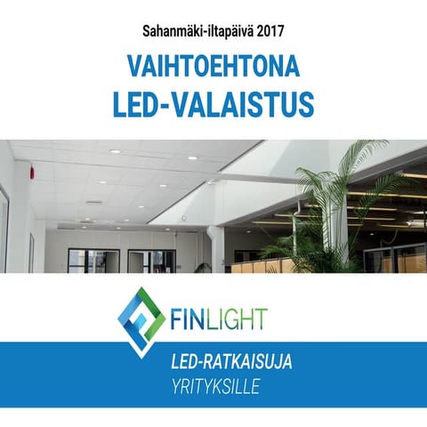 Vaihtoehtona LED-valaistus | Finlight Group Oy | PPT
