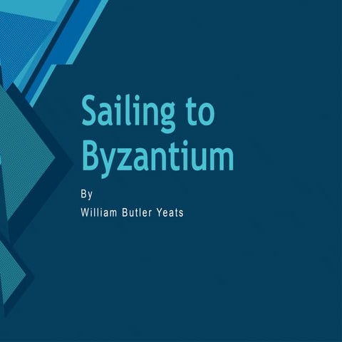 Sailing to Byzantium poem by W B Yeats .pptx