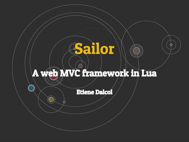 Sailor A Web Mvc Framework In Lua By Etiene Dalcol Lua Workshop 2014 Ppt