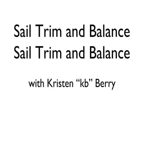 Sail trim and balance 2013 draft | PPT