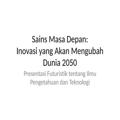 Sains Masa Depan 2050 Pptx