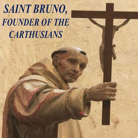 SAINT BRUNO, FOUNDER of the CARTHUSIANS.pptx