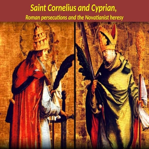 Saint Cornelius and Cyprian, Roman persecution and the Novatianist ...