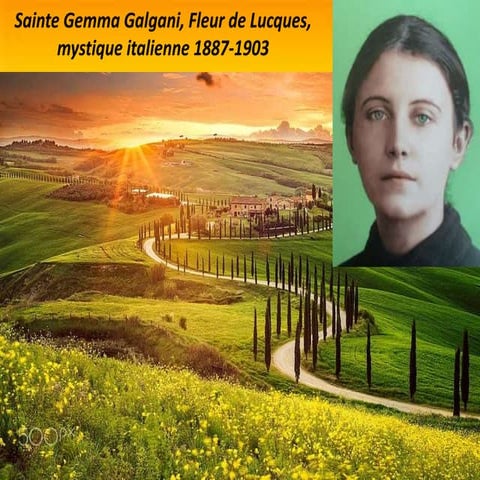 Sainte Gemma Galgani, Fleur de Lucques, mystique italienne 1887-1903.pptx