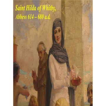 Saint Hilda of Whitby, Abbess 614 - 680 a.d. 3.pptx | Christianity ...