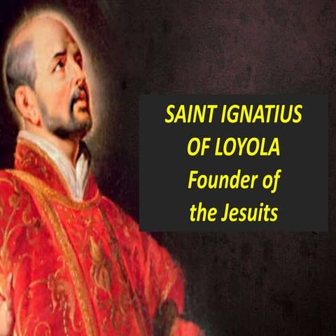 Saint ignatius of loyola | PPTX