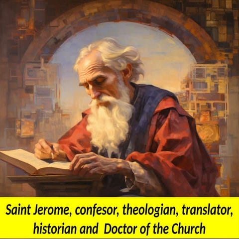 Saint Jerome, confesor, theologian, translator, and historian.pptx