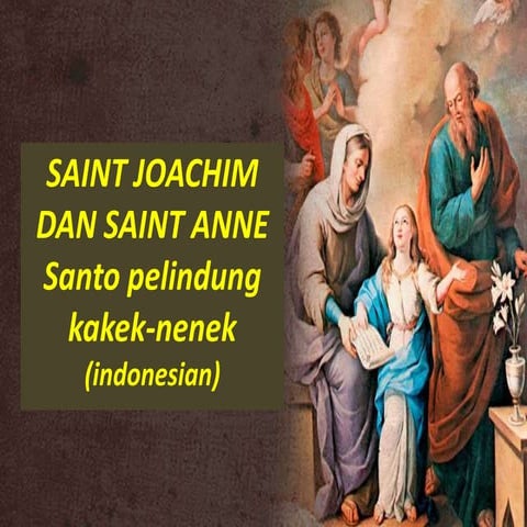 SAINT JOACHIM DAN SAINT ANNE Santo pelindung kakek-nenek.pptx
