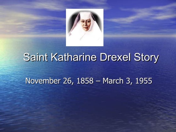 Saint Katharine Drexel Essay | PPT