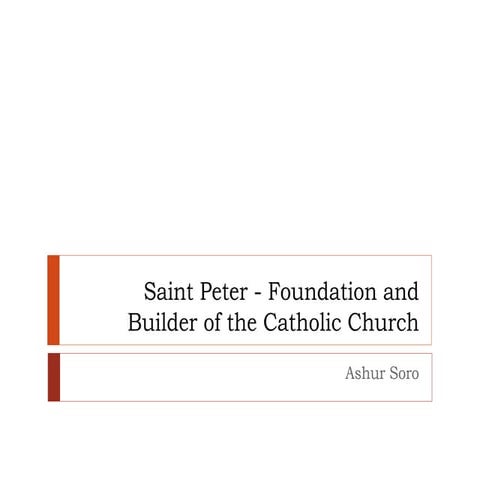 Saint Peter - Foundation and Builder of the Catholic Church | PPTX