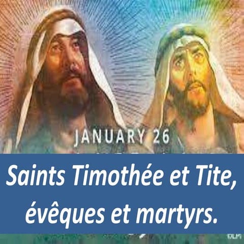 Saints Timothée et Tite,évêques et martyrs..pptx