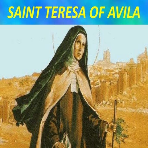 Saint teresa of avila | PPTX | Spirituality | Religion & Spirituality