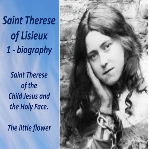 Saint Therese of Lisieux - 1 - Biography.pptx