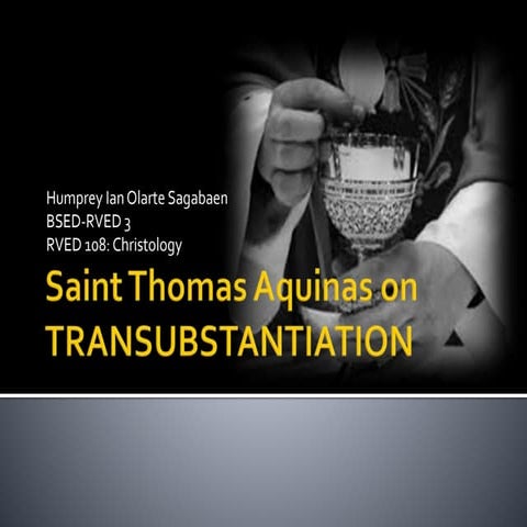 Saint Thomas Aquinas on Transubstantiation | PPTX