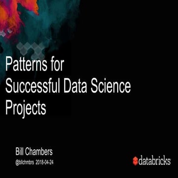 Patterns for Successful Data Science Projects (Spark AI Summit) | PPT