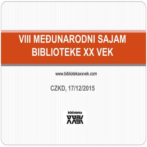 VIII MEĐUNARODNI SAJAM BIBLIOTEKE XX VEK | PPTX