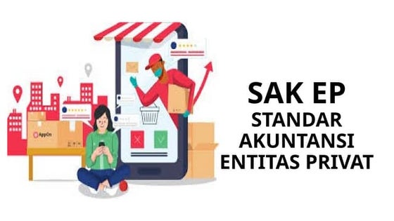 Perbedaan SAK ETAP dengan SAK EP yang mulai berlaku pada tahun 2025 | PPTX