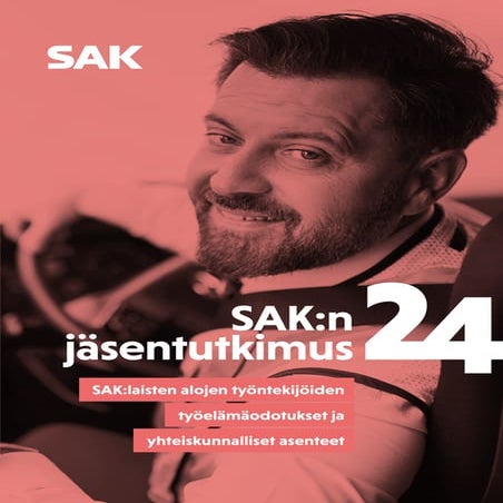 SAK:n jäsentutkimus 2024 – SAK:laisten alojen työntekijöiden työelämäodotukset ja ...
