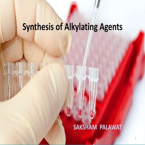 Synthesis of Alkylating agents | PPTX