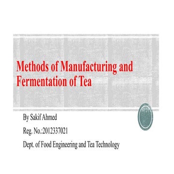 Method of Manufacturing and Fermentation of Tea | PPTX