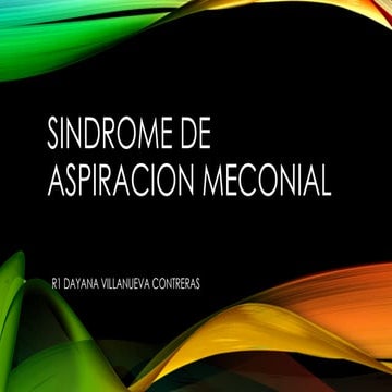 sindrome de aspiracion meconial dsdsdsdsds | PPTX