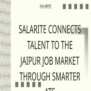 Salarite Connects Talent to the Jaipur Job Market Through Smarter ATS.pptx