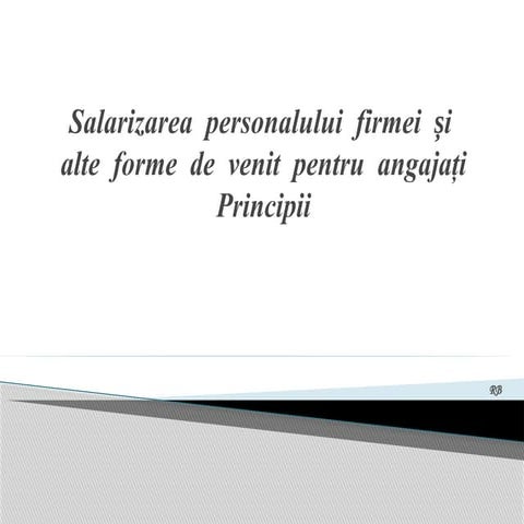 Salarizarea personalului firmei și alte forme de venit pt angajaţi ...