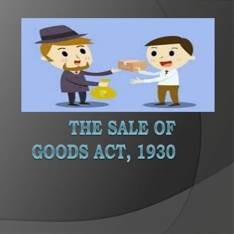 Sale of goods act ppt | PPTX