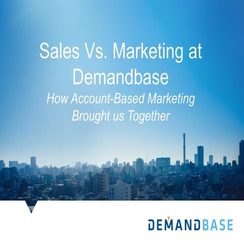 Sales Vs. Marketing at Demandbase | PDF