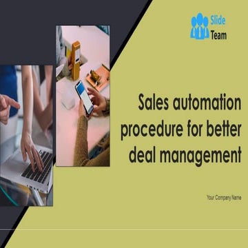 Sales Automation Procedure For Better Deal Management Complete Deck | PPT