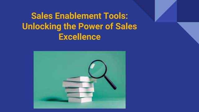 Sales Enablement Tools_ Unlocking the Power of Sales Excellence | PPT Sales Enablement Tools_ Unlocking the Power of Sales Excellence | PPT