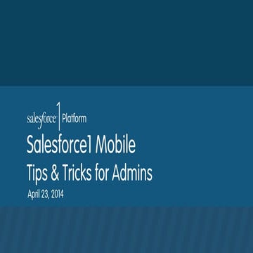 Salesforce1 Mobile Tips And Tricks For Admins Ppt