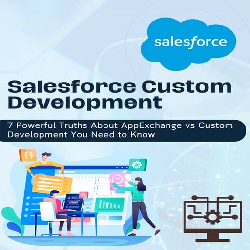 Salesforce AppExchange vs Custom Development – How to Decide What’s Right for You? | PDF