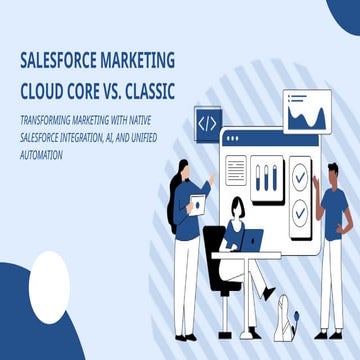 Salesforce Marketing Cloud Core vs. Classic.pptx