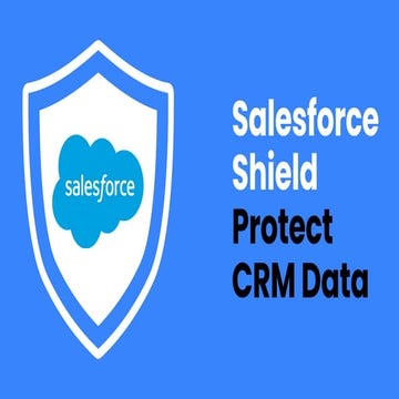 Salesforce Shield - Protect CRM Data.pdf