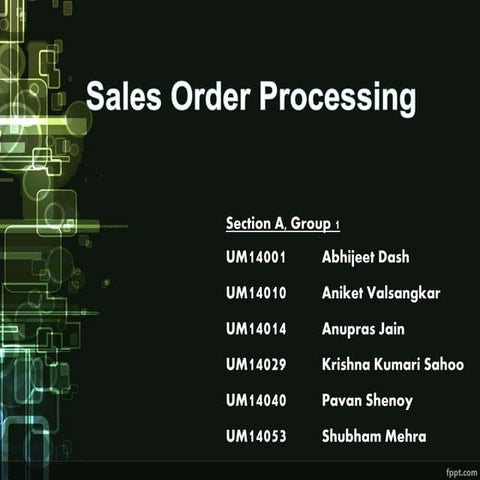 Sales order processing sec a_grp1 | PPTX