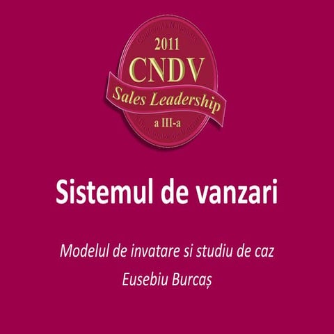 Sistemul de vanzari - Prezentare Sales Performance - Eusebiu Burcas CNDV 2011 | PPT