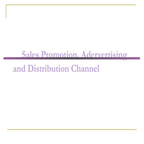 Sales promotion, advertising and distribution channels | PPT