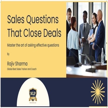 Sales Questions That Close Deals - Rajiv | PDF