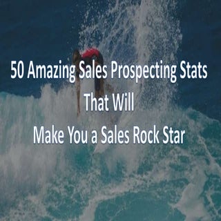 Top 50 Sales Prospecting Stats that will Make You a Sales Rockstar | PPT