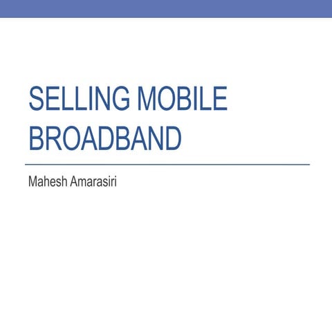Selling Mobile Broadband | PPTX | Telecommunications Industry | Industries