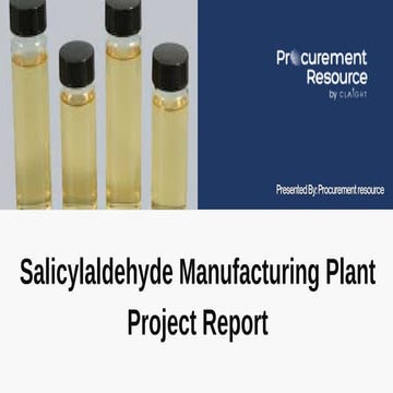 Salicylaldehyde Manufacturing Plant Project Report | PPT