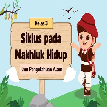 Siklus Pada Makhluk Hidup Untuk Kelas 3 Kurikulum Merdeka.pptx