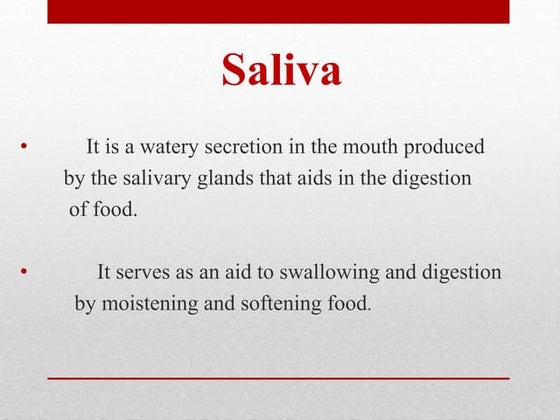 human secretion like saliva in the process.pptx