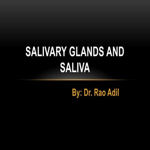 saliva and salivary glands by dr. Rao Adil.pdf