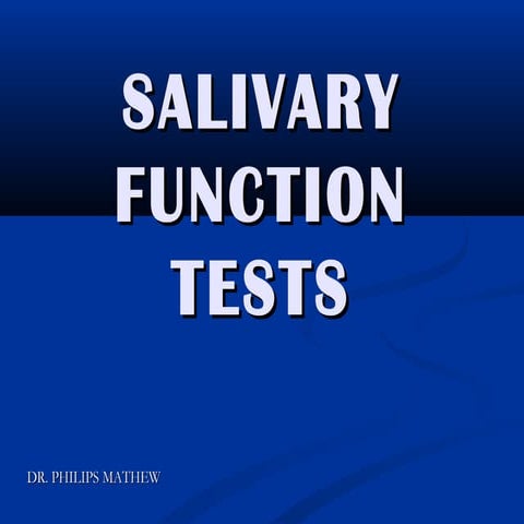 Salivary function tests by Dr. Philips Mathew; MDS, Ph.D | PPT